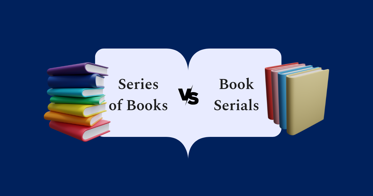 Book Serials vs. Book Series. What’s the Difference?