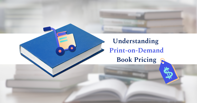 Understanding Print-on-Demand Book Pricing